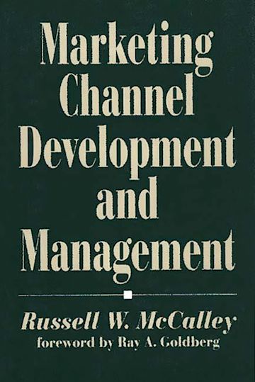 Marketing Channel Development and Management: : Praeger