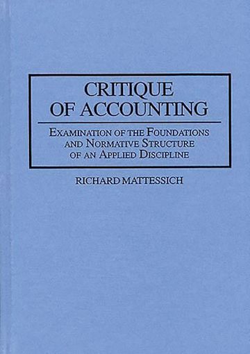 Critique of Accounting: Examination of the Foundations and Normative ...