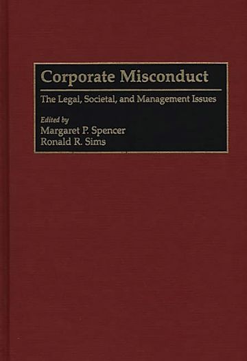 Corporate Misconduct: The Legal, Societal, and Management Issues ...