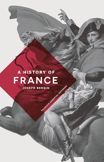 A History of France: : Bloomsbury Essential Histories Joseph Bergin Red ...