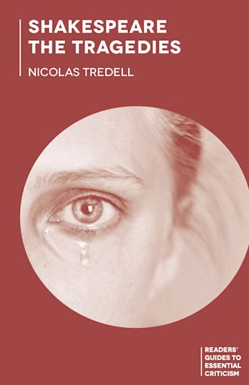 Shakespeare: The Tragedies: : Readers' Guides to Essential Criticism ...
