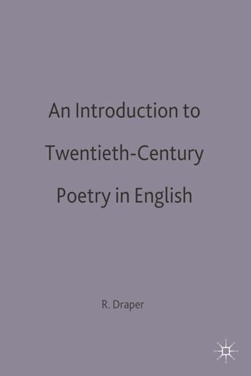 An Introduction to Twentieth-Century Poetry in English: : R.P. Draper ...