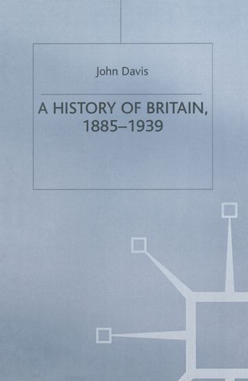 A History of Britain, 1885-1939: : British Studies Series John Davis ...