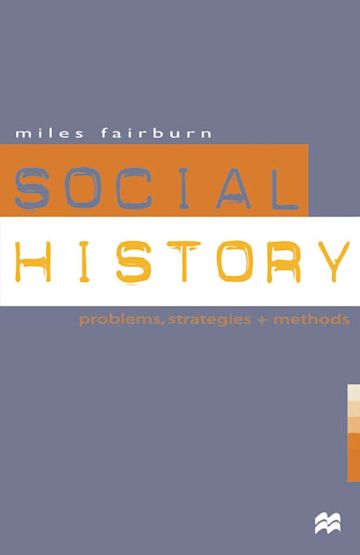 Social History: Problems, Strategies and Methods: Miles Fairburn: Red ...