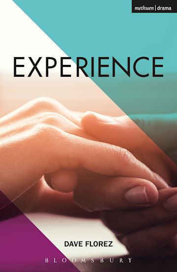 Experience: : Modern Plays Dave Florez Methuen Drama
