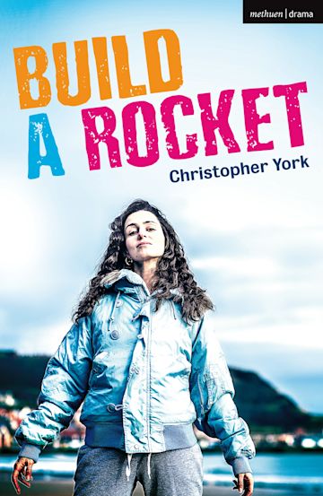 Build a Rocket: : Modern Plays Christopher York Methuen Drama