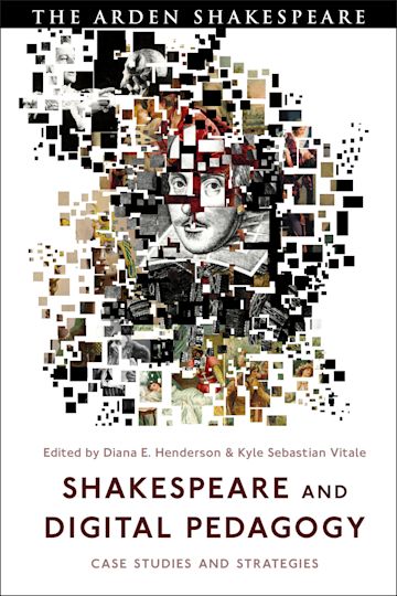 Shakespeare and Digital Pedagogy: Case Studies and Strategies: Diana E ...