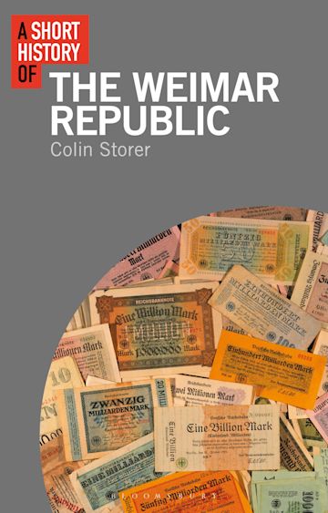 A Short History of the Weimar Republic: : Short Histories Colin Storer ...