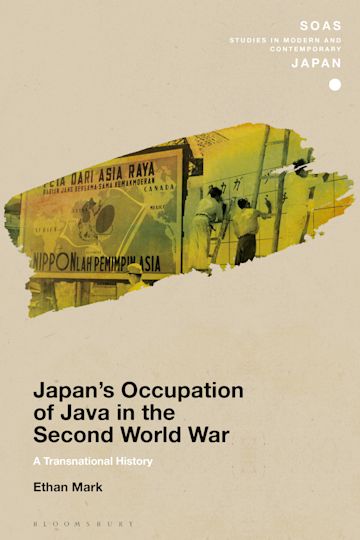 Japan’s Occupation of Java in the Second World War: A Transnational ...