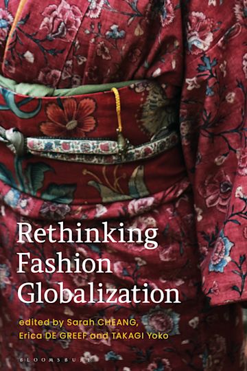Rethinking Fashion Globalization: : Sarah Cheang: Bloomsbury Visual Arts