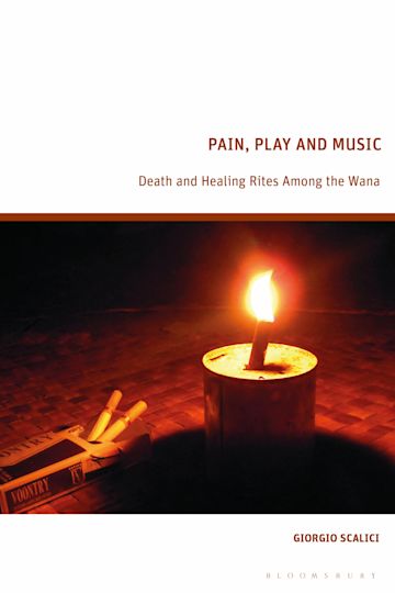 Pain, Play and Music: Death and Healing Rites Among the Wana: Giorgio ...