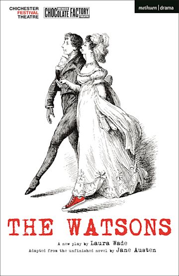 The Watsons: : Modern Plays Laura Wade Oberon Books