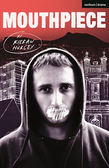 Mouthpiece: : Modern Plays Kieran Hurley Oberon Books
