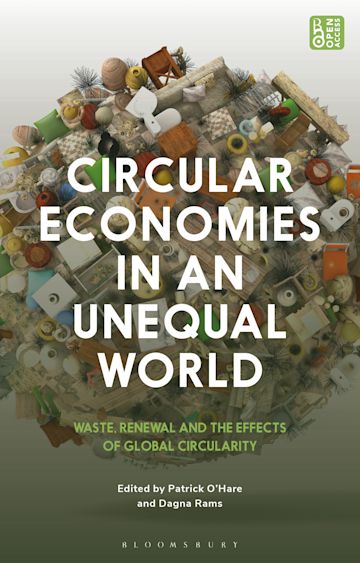 Circular Economies in an Unequal World: Waste, Renewal, and the Effects ...