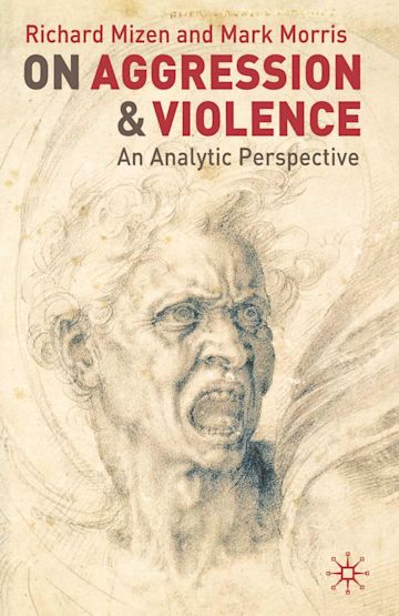 On Aggression and Violence: An Analytic Perspective: Richard Mizen: Red ...