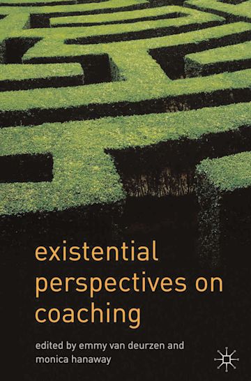 Existential Perspectives on Coaching: : Emmy van Deurzen: Bloomsbury ... Existential Perspectives on Coaching: : Emmy van Deurzen: Bloomsbury ...