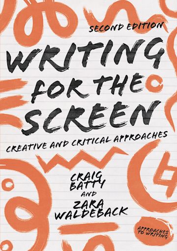 Writing for the Screen: Creative and Critical Approaches: Craig Batty ...