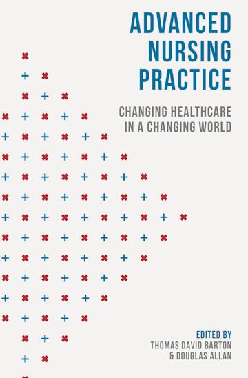 Advanced Nursing Practice: Changing Healthcare in a Changing World: Thomas David Barton ...