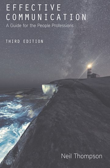 Effective Communication: A Guide for the People Professions: Neil ...