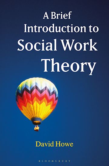 A Brief Introduction to Social Work Theory: : David Howe: Bloomsbury ...