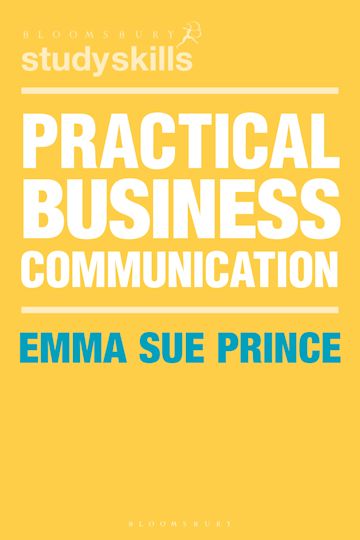 Practical Business Communication: : Bloomsbury Study Skills Emma Sue ...