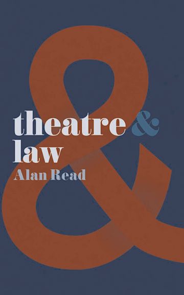 Theatre and Law: : Theatre And Alan Read Methuen Drama
