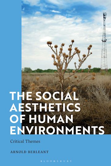 The Social Aesthetics of Human Environments: Critical Themes: Arnold ...