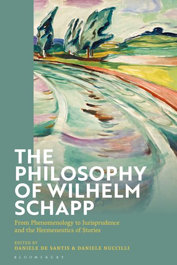 The Philosophy of Wilhelm Schapp: From Phenomenology to Jurisprudence ...