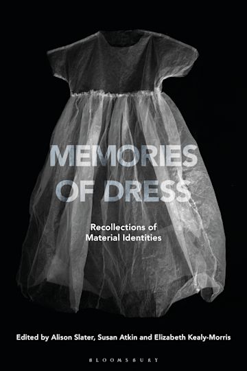Memories of Dress: Recollections of Material Identities: Susan Atkin ...