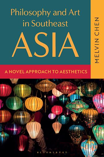 Philosophy and Art in Southeast Asia: A Novel Approach to Aesthetics ...