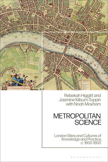 Metropolitan Science: London Sites and Cultures of Knowledge and ...