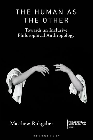 The Human as the Other: Towards an Inclusive Philosophical Anthropology ... The Human as the Other: Towards an Inclusive Philosophical Anthropology ...