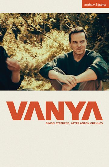 Vanya: : Modern Plays Anton Chekhov Methuen Drama
