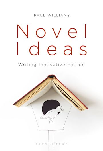 Novel Ideas: Writing Innovative Fiction: Paul Williams: Red Globe Press