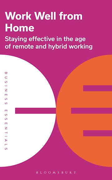 Work Well From Home: Staying effective in the age of remote and hybrid ...