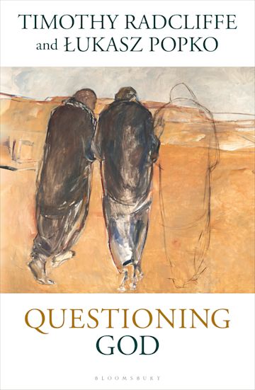 Questioning God: : Timothy Radcliffe: Bloomsbury Continuum