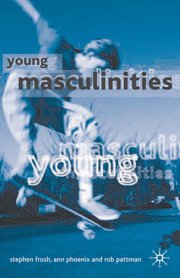 Young Masculinities: Understanding Boys in Contemporary Society ...