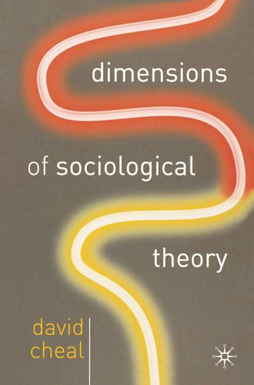 Dimensions of Sociological Theory: : David Cheal: Red Globe Press