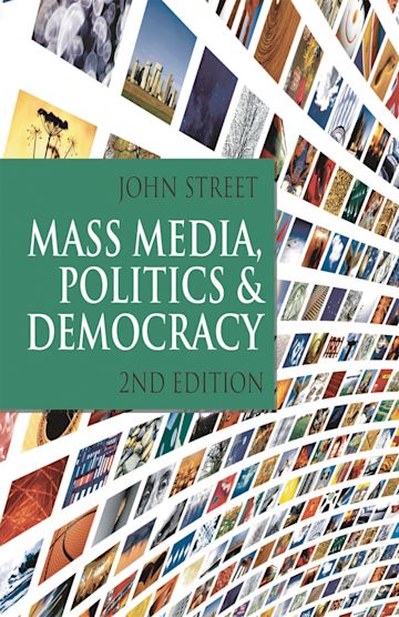 Mass Media, Politics and Democracy: Second Edition: John Street: Red ...