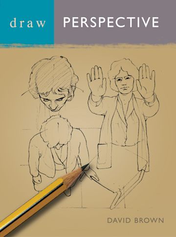 Draw Perspective: : Draw Books David Brown A&C Black Visual Arts