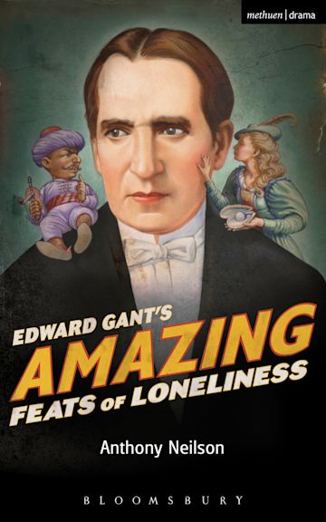 Edward Gant's Amazing Feats of Loneliness: : Modern Plays Anthony ...