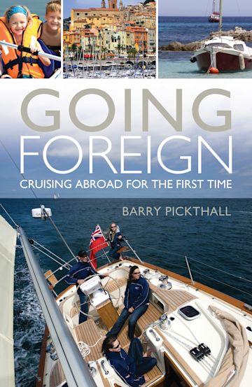 Going Foreign: Cruising Abroad for the First Time: Barry Pickthall ...