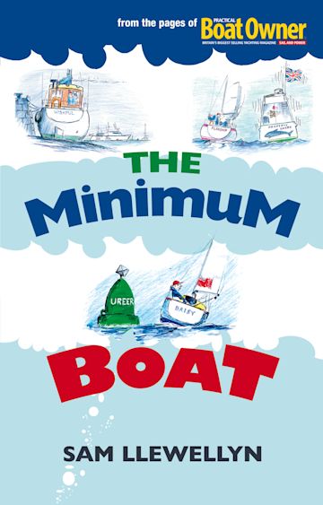 The Minimum Boat: : Sam Llewellyn: Adlard Coles