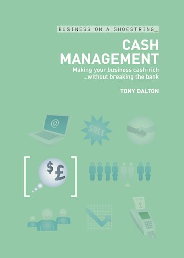 Cash Management: Making your Business Cash-Rich...without Breaking the ...