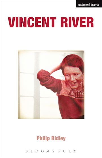 Vincent River: : Modern Plays Philip Ridley Methuen Drama