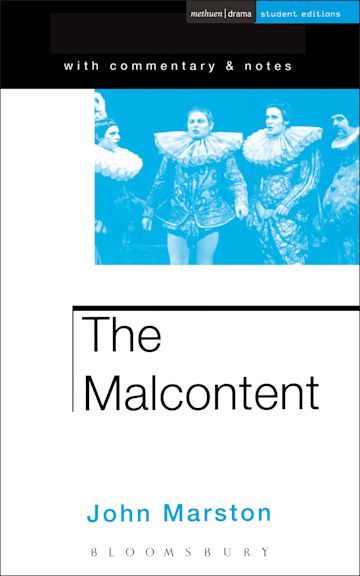 The Malcontent: : Student Editions John Marston Methuen Drama