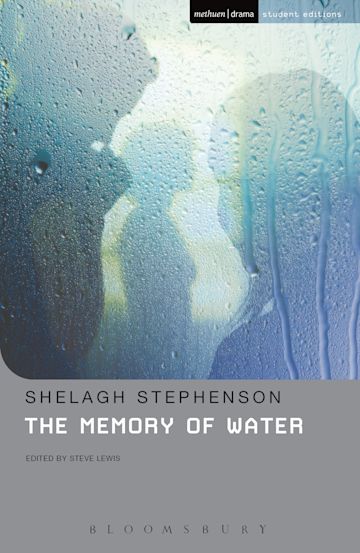 The Memory Of Water: : Student Editions Shelagh Stephenson Methuen Drama