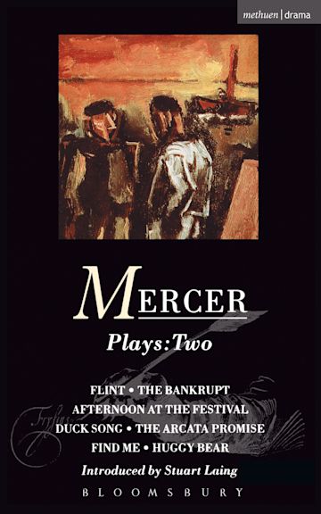 Mercer Plays: 2: Flint, The Bankrupt, An Afternoon at the Festival ...