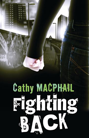 Fighting Back: : Cathy MacPhail: Bloomsbury Children's Books