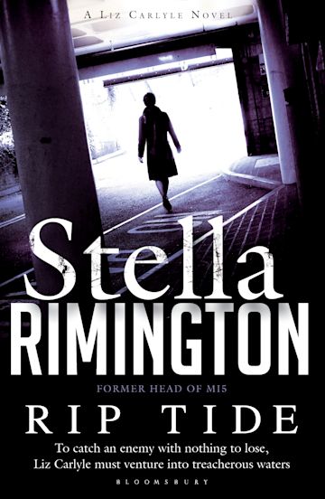 Rip Tide: A Liz Carlyle novel: A Liz Carlyle Thriller Stella Rimington ...